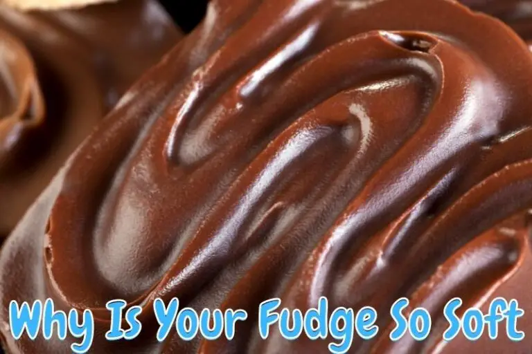 Why Is Your Fudge So Soft? Best Ways To Fix & Prevent It – Baking Nook ...